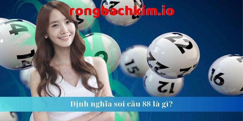 Soi cầu 88 - Dự đoán cầu đẹp 88 siêu chuẩn xác